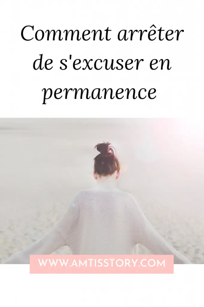Comment arrêter de s'excuser en permanence – Amtisstory